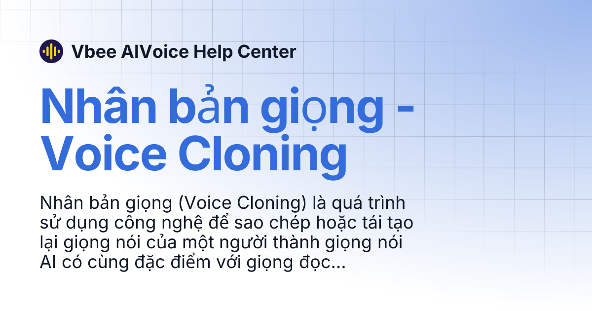 Nhân bản giọng - Voice Cloning | Vbee AIVoice Help Center